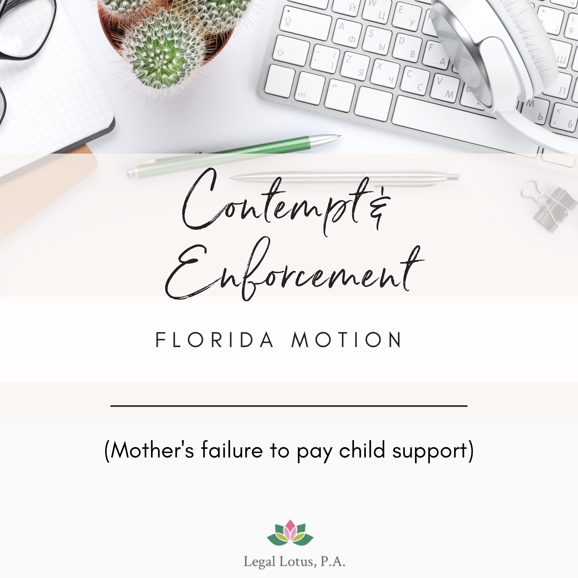 Child Support Enforcement Motion for Contempt; FLORIDA